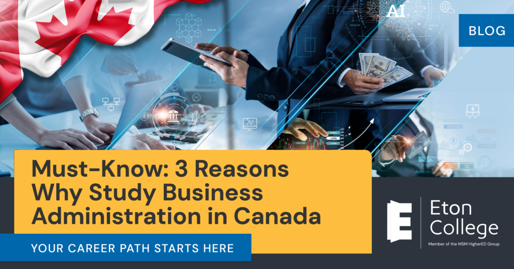 3 Reasons to Study Business Administration in Canada - Eton College